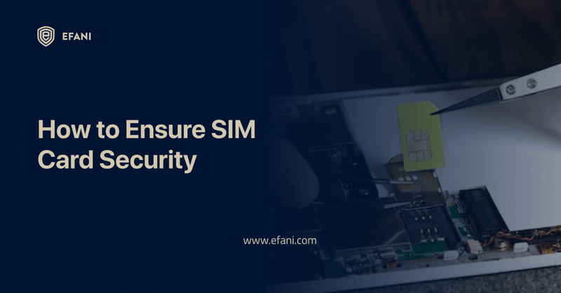 10 Tips to Ensure SIM Card Security (eSIM + Physical SIM)